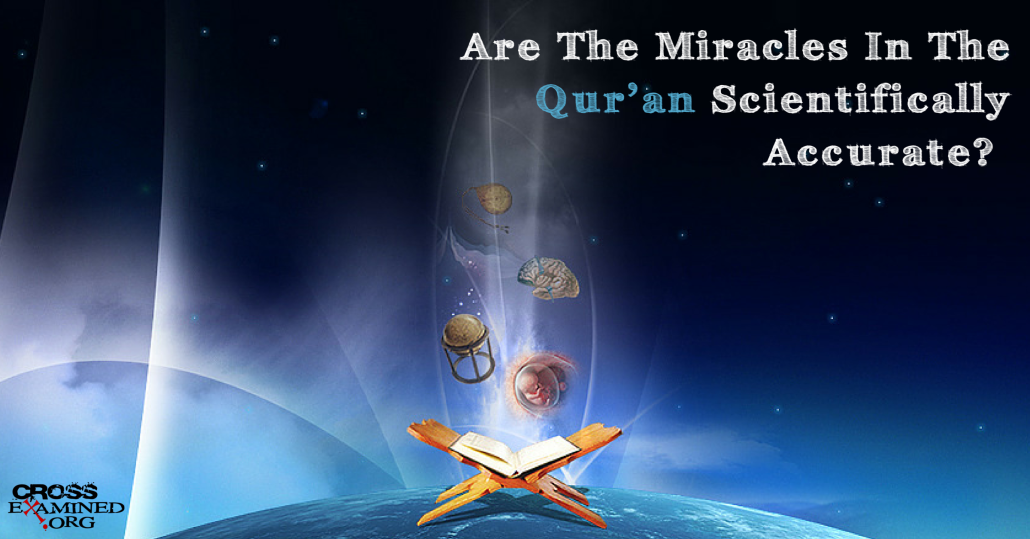 The Qur’an, Muhammad and Modern Science: Scientific Miracles or Blunders?
