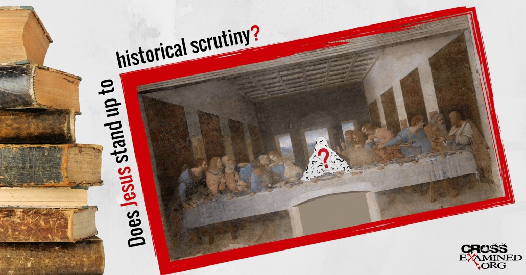 Examining Jesus by the Historical Method (Part 1) - CrossExamined