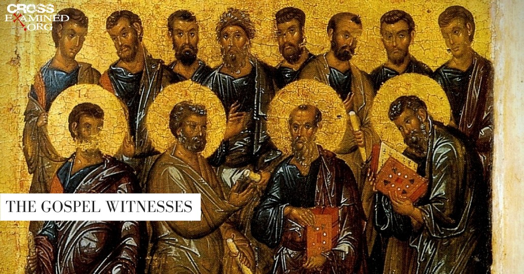 Examining Jesus by the Historical Method (Part 7: Gospel Witnesses)