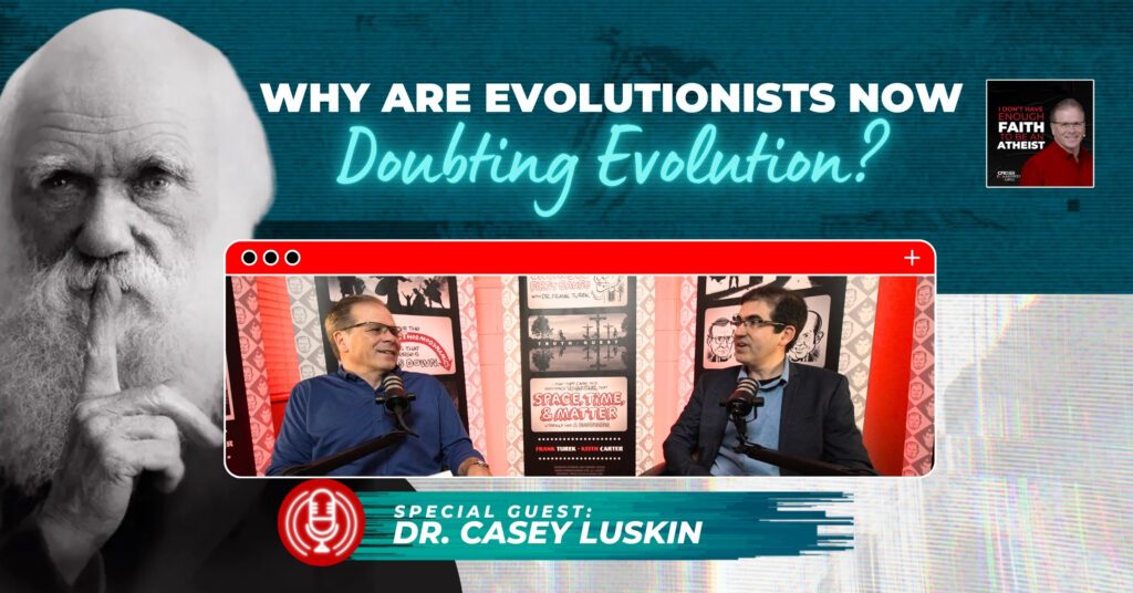 Why Are Evolutionists Now Doubting Evolution? with Dr. Casey Luskin ...