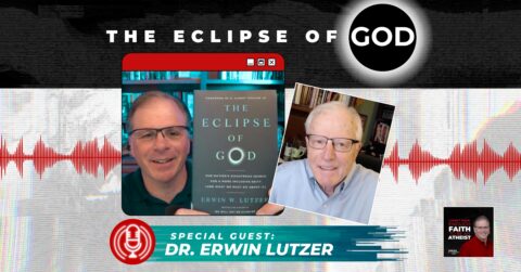 The Eclipse of God with | Dr. Erwin Lutzer - Cross Examined