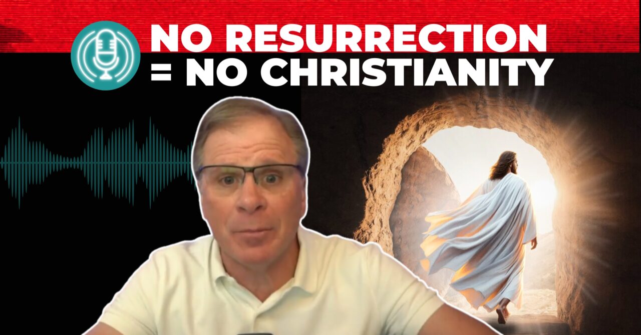 The Top 3 Reasons Why We Can Believe in the Resurrection - Cross Examined